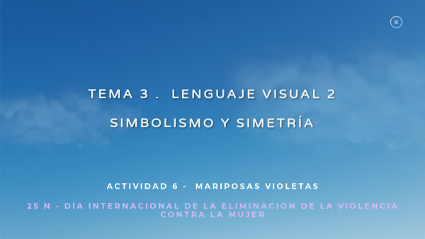 TEMA 3 . LENGUAJE VISUAL 2 SIMBOLISMO Y SIMETRÍATEMA 3 . LENGUAJE V