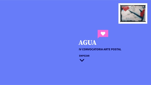 AGUA. IV CONVOCATORIA ARTE POSTAL | Genially