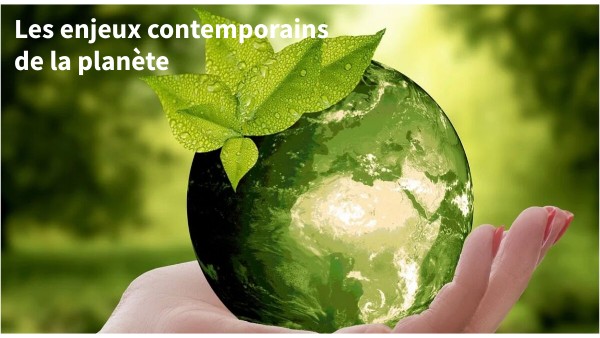 Les enjeux contemporains de la planète