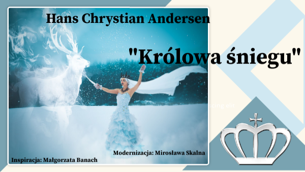 KRÓLOWA ŚNIEGU - ANDERSEN | Genially