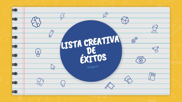 Lista creativa de éxitos | Grupo 4 | Genially