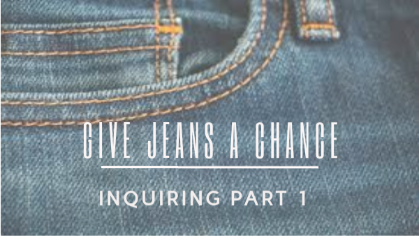GIVE JEANS A CHANCE