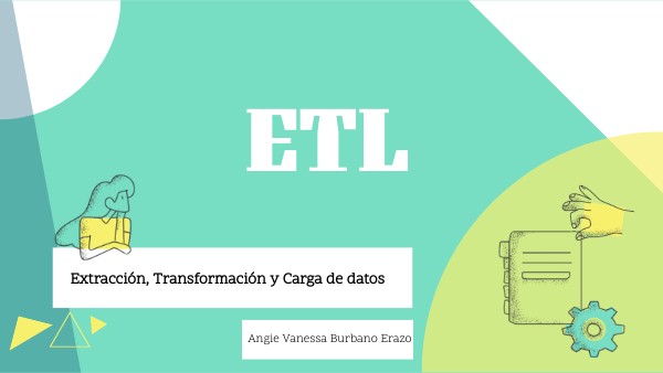 ETL - VANESSA BURBANO ERAZO | Genially