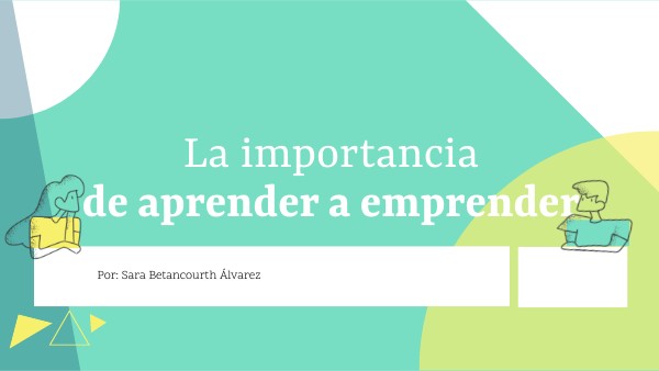 LA IMPORTANCIA DE EMPRENDER | Genially