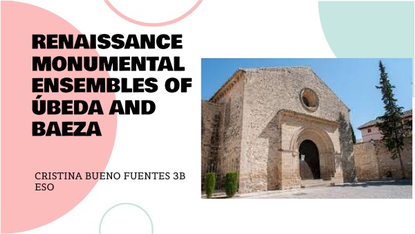 Renaissance Monumental Ensembles of Úbeda and Baeza | Genially