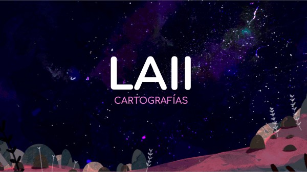 LAII - Cartografías | Genially