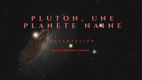 Elia-Rose et Noémie - Pluton, une planète naine | Genially