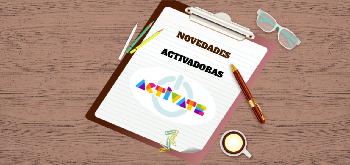 NOVEDADES ACTÍVATE | Genially