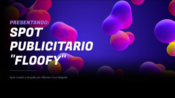 PRESENTANDO: SPOT LATA "FLOOFY"
