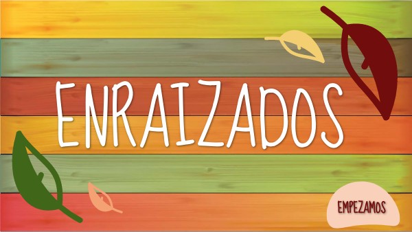 Proyecto Enraizados