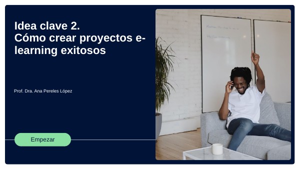 Idea clave 2. Cómo crear proyectos e-learning exitosos