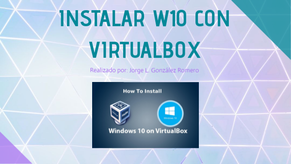 Instalación Windows 10 con VirtualBox | Genially