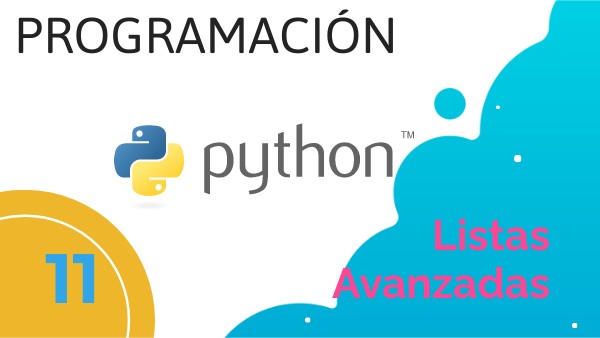 Python - T11 Listas Avanzadas | Genially