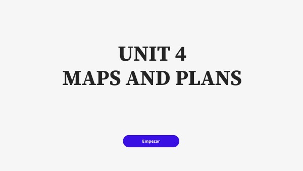UNIT 4 MAPS AND PLANS | Genially