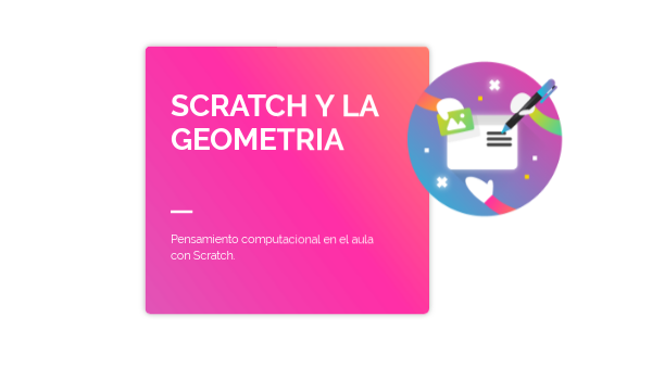 SCRATCH Y LA GEOMETRIA | Genially