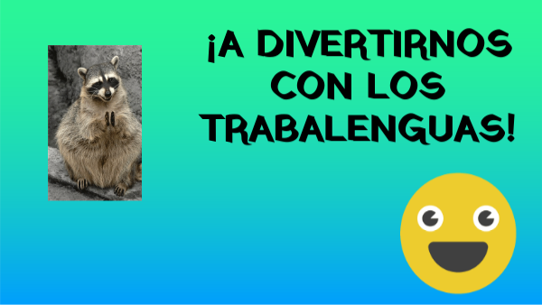 ¡A divertirnos con los trabalenguas!