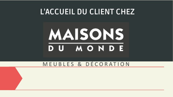 MAISONS DU MONDE ACCUEIL CLIENT | Genially
