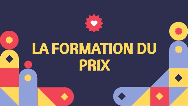 LA FORMATION DU PRIX | Genially