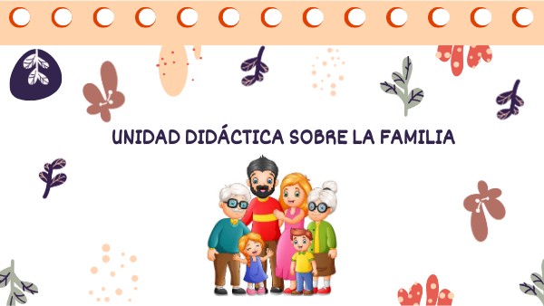 UNIDAD DIDÁCTICA FAMILIAS | Genially