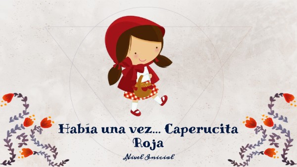 Habia una vez ... Caperucita Roja | Genially