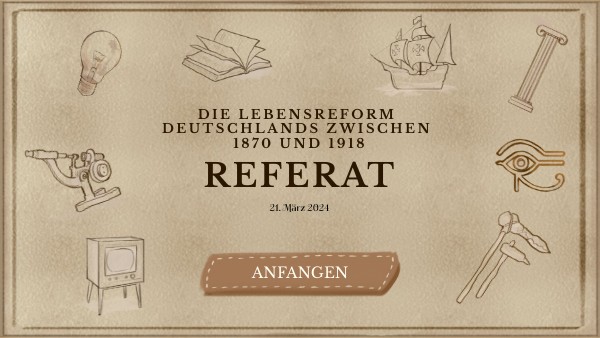 Die Lebensreform Deutschlandszwischen 1870 und 1918 | Genially