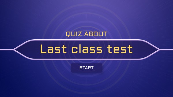 last class test 1 MILLONAIRE QUIZ Class test