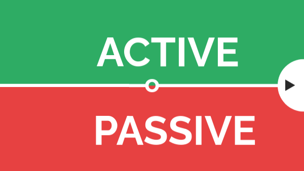 ACTIVE OR PASSIVE?