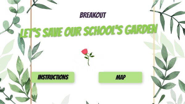 BREAKOUT LET'S SAVE OUR SCHOOL'S GARDEN | Genially