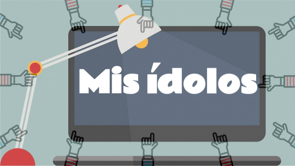 Mis ídolos