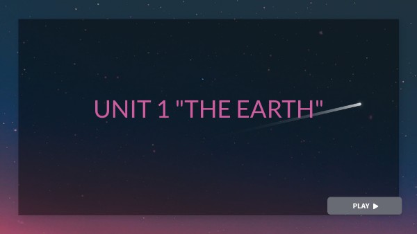UNIT 1 "THE EARTH"