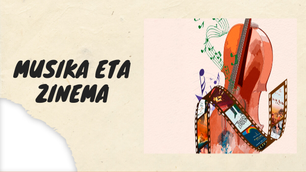 Musika eta Zinema | Genially