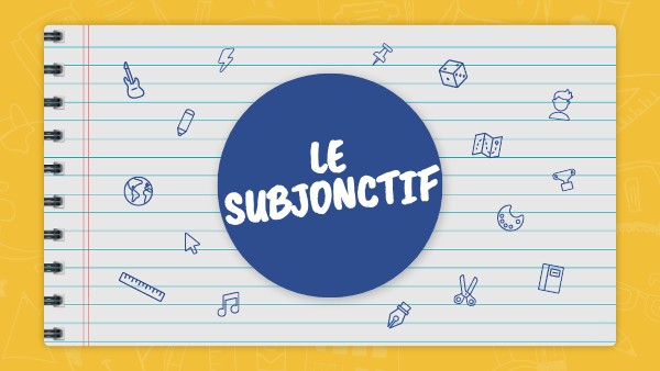 Le subjonctif présent et le subjonctif passé