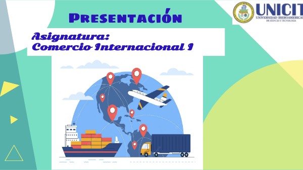 PRESENTACIÓN COMERCIO INTERNACIONAL I | Genially