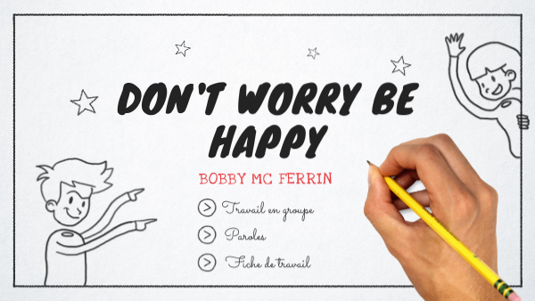 Don't Worry Be Happy | Genially