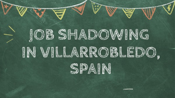 job shadowing in Villarrobledo | Genially