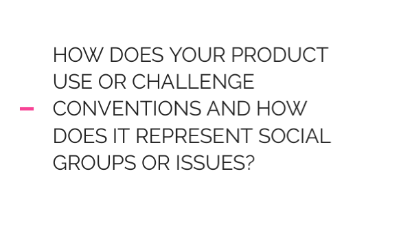 HOW DOES YOUR PRODUCT USE OR CHALLENGE CONVENTIONS AND HOW DOES IT ...