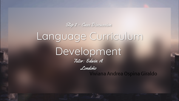 Language Curriculum Development-Step 2 Case discussion
