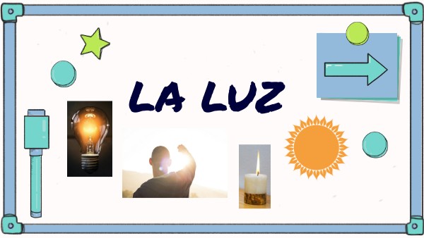 LA LUZ | Genially