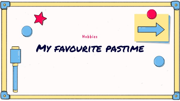 MY FAV. PASTIME. U5 | Genially