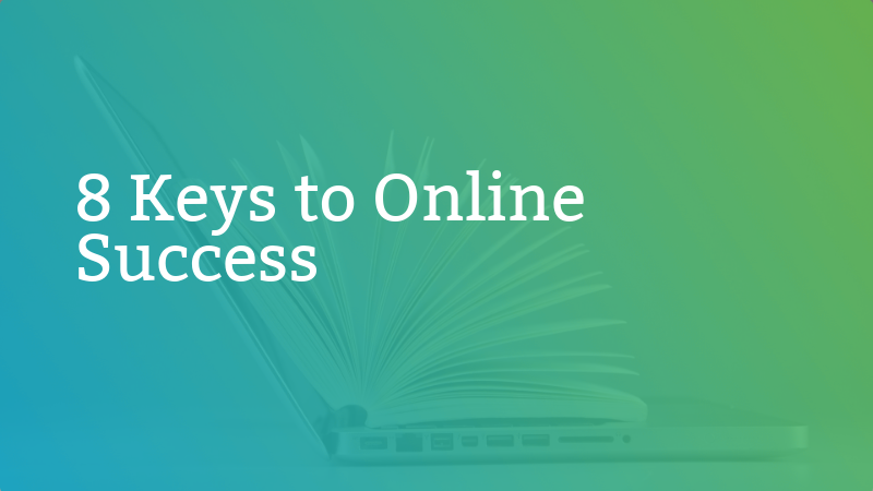 8 Keys to Online Success