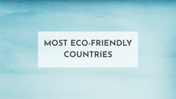 Most eco-friendly countries | Genially