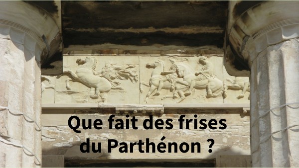 Que faire des frises du Parthénon
