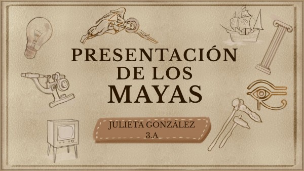 PRESENTACIÓN MAYAS | Genially
