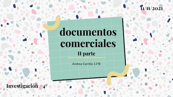 investigación #4 documentos comerciales II parte -Andrea Carrillo 12°B