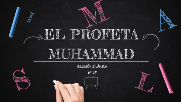 TEMA 6: : LA VIDA DEL PROFETA MUHAMMAD (6º E.P) | Genially