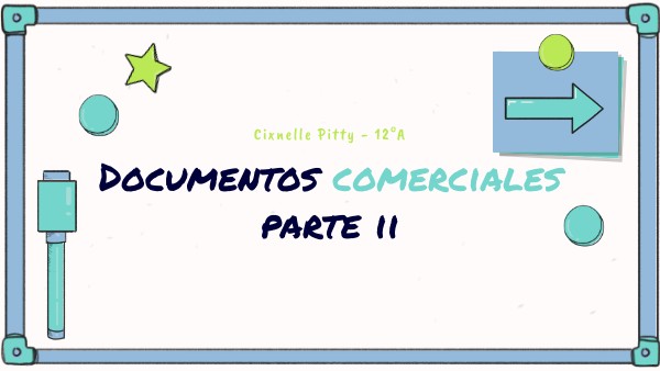Investigación #4 documentos comerciales II parte Cixnelle Pitty, 12° A
