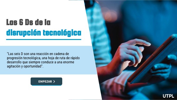 S7 Guion 1 Las 6 Ds de la disrupción tecnológica | Genially