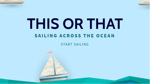 This or That: Sailing Across the OCEAN | Genially