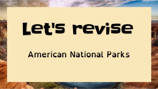 5è U3 - American National Parks - revisions | Genially