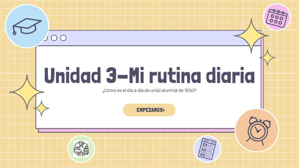 1ESO_U3_Mi_rutina_diaria | Genially